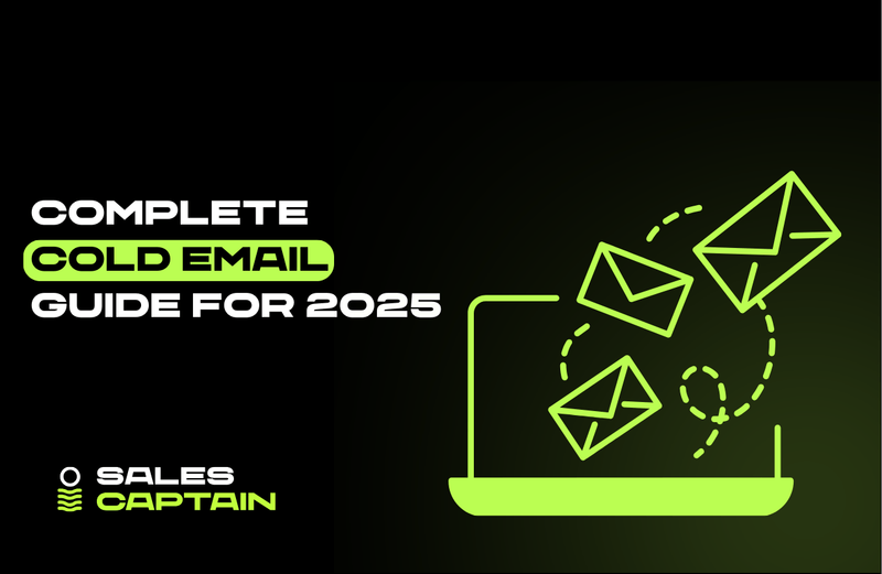 Cold Email Guide 2025: How to Write, Send, and Scale Emails That Get Replies | SalesCaptain